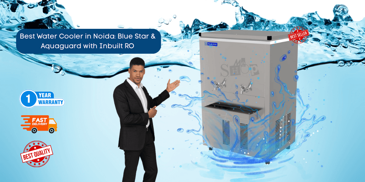 Best Water Cooler in Noida: Blue Star & Aquaguard with Inbuilt RO | ME SHOP