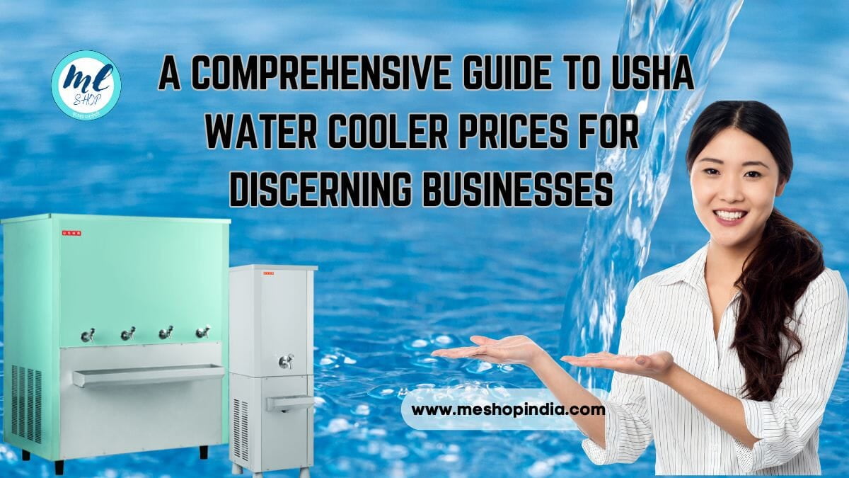 UNVEILING THE VALUE: A COMPREHENSIVE GUIDE TO USHA WATER COOLER PRICES ...