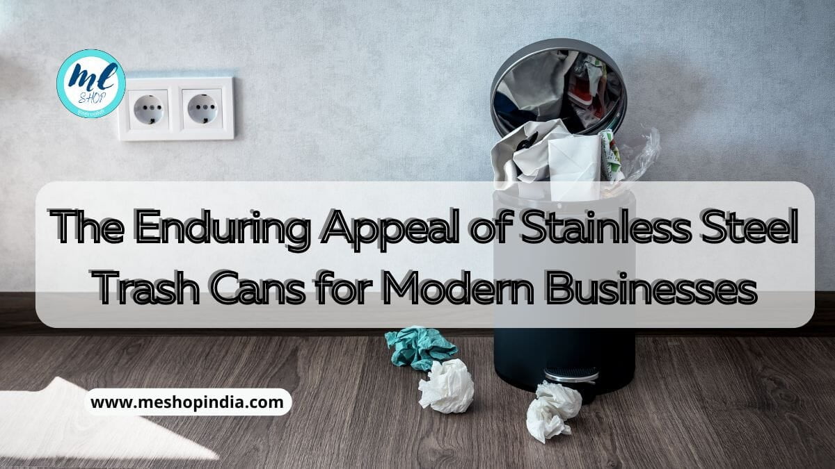 ELEVATE YOUR SPACE: THE ENDURING APPEAL OF STAINLESS STEEL TRASH CANS ...
