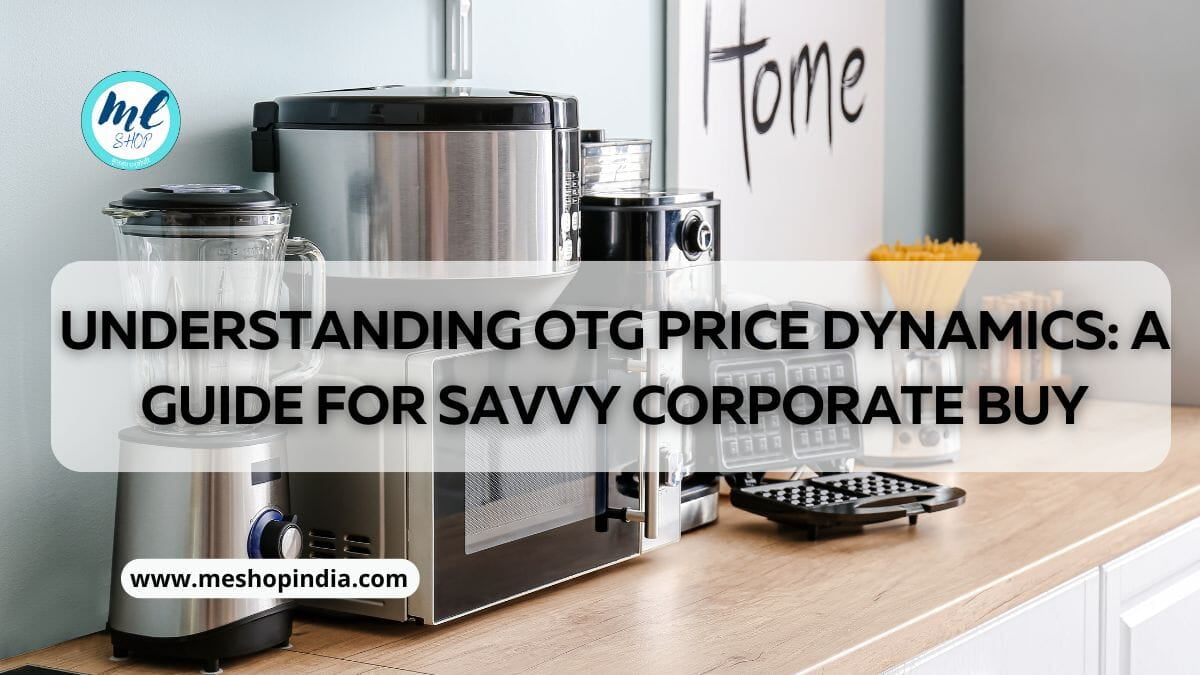 UNDERSTANDING OTG PRICE DYNAMICS: A GUIDE FOR SAVVY CORPORATE BUYERS ...