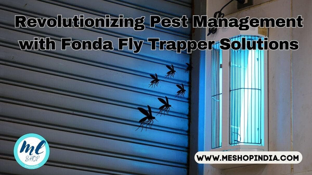 Revolutionizing Pest Management with Fonda Fly Trapper Solutions | ME SHOP