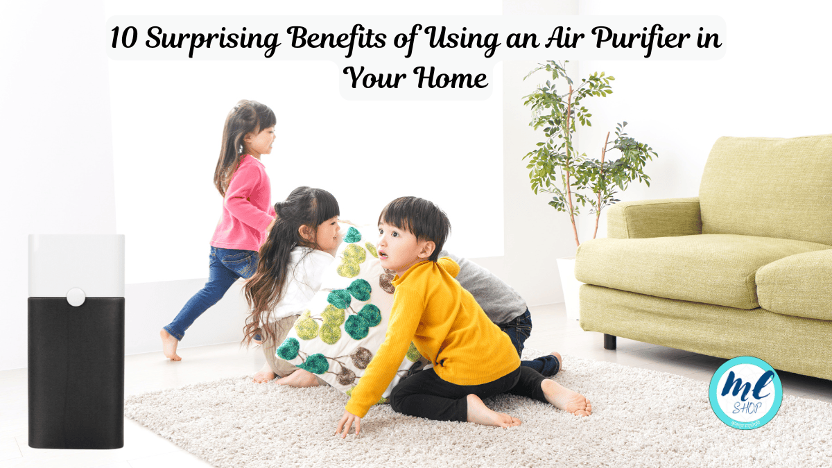 BREATHE EASIER AT HOME: 10 SURPRISING BENEFITS OF USING AN AIR ...