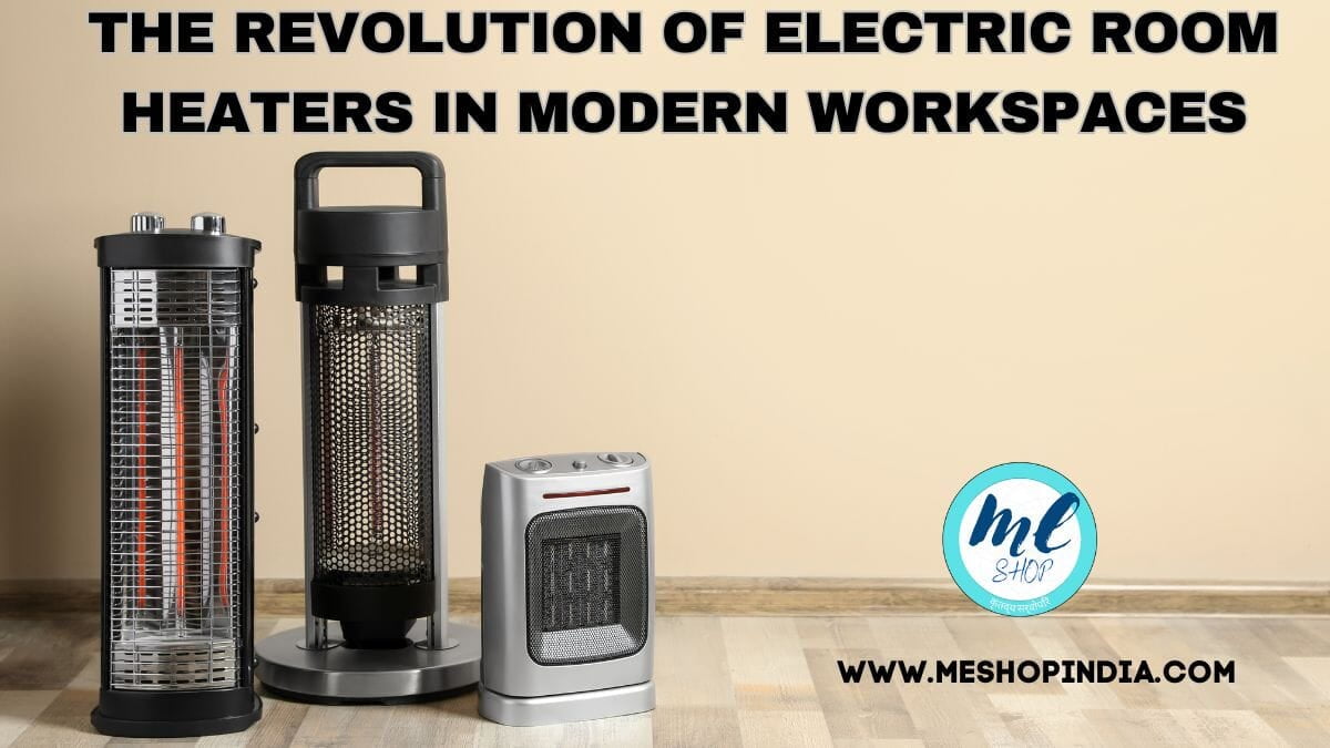 EMBRACE THE WARMTH WITHOUT THE WASTE: THE REVOLUTION OF ELECTRIC ROOM ...