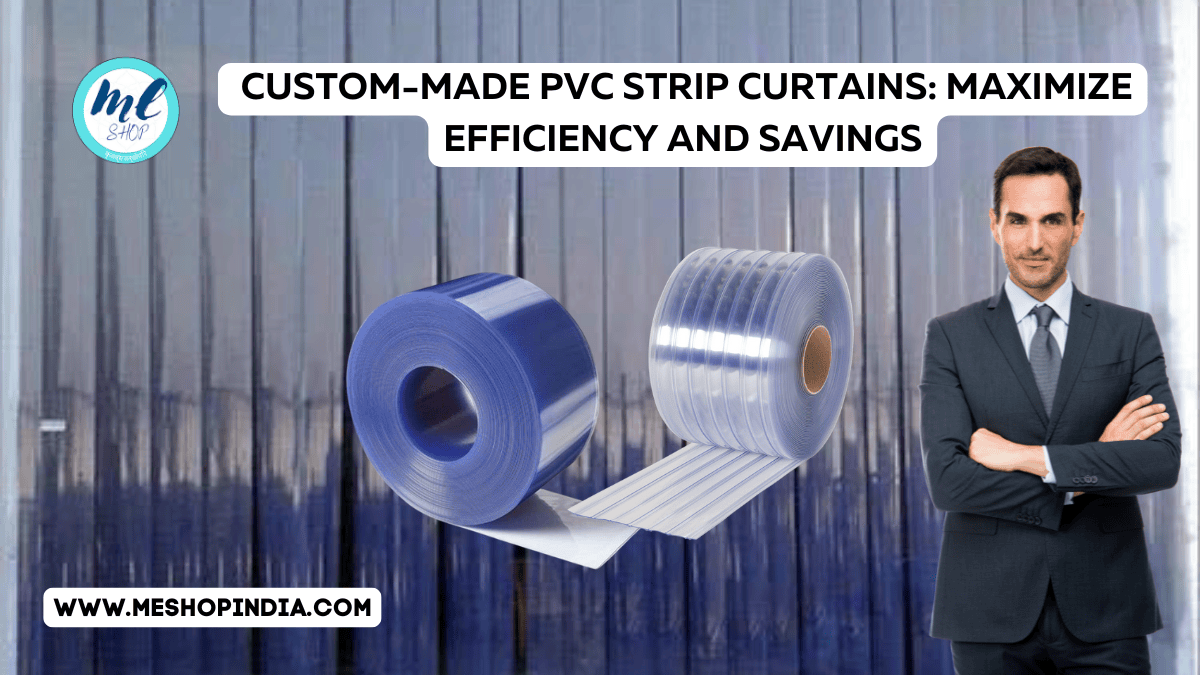 CUSTOM-MADE PVC STRIP CURTAINS: MAXIMIZE EFFICIENCY AND SAVINGS | ME SHOP